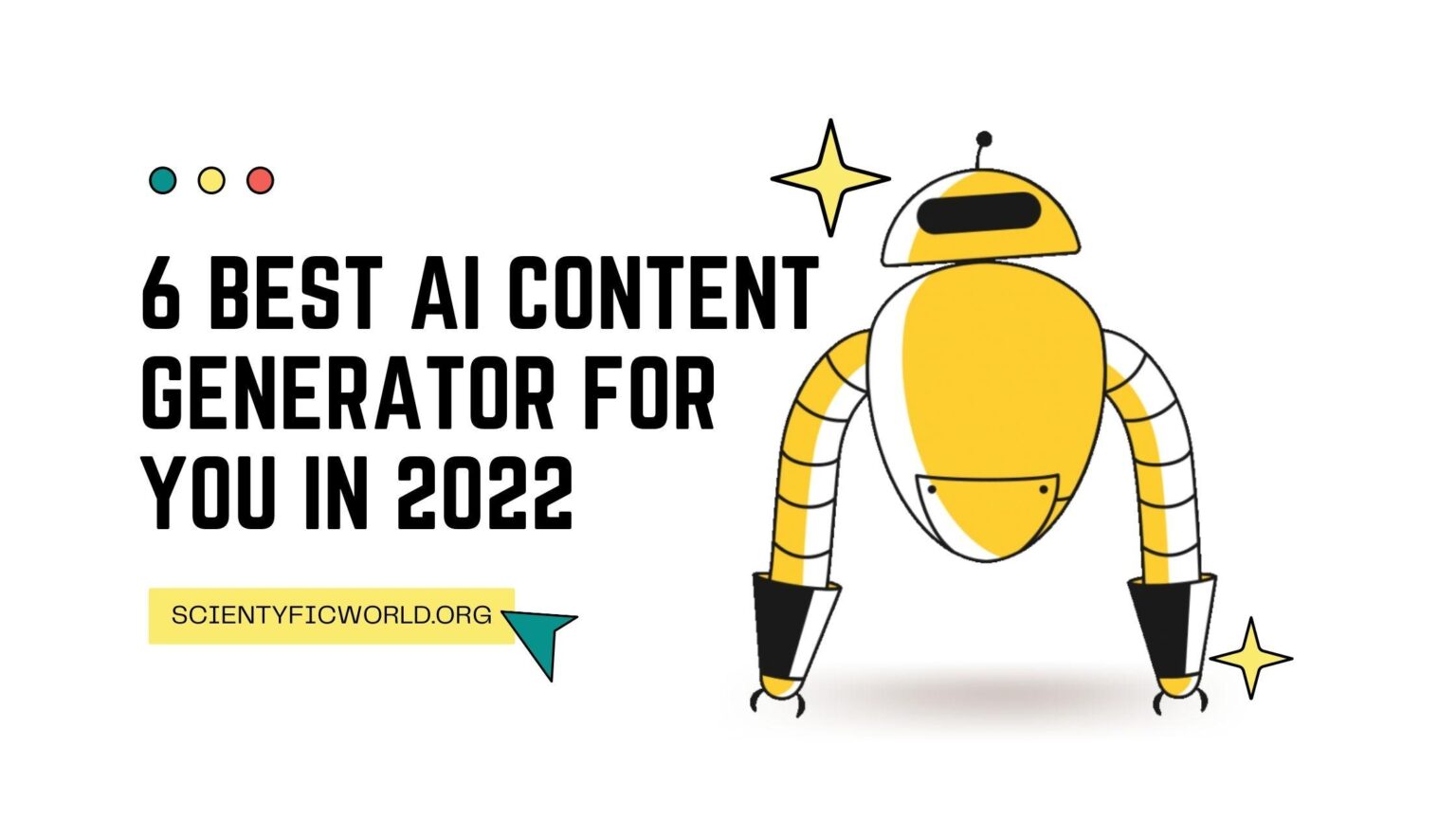 6 Best AI Content Generators For You In 2023 | Scientyfic World