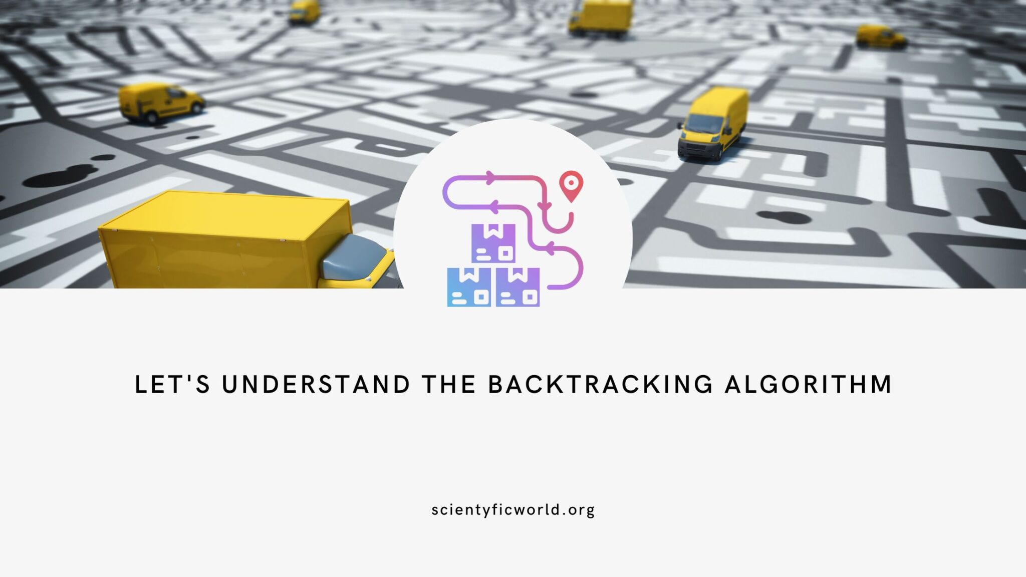 Let's Understand The Backtracking Algorithm In An Easy Way | Scientyfic ...